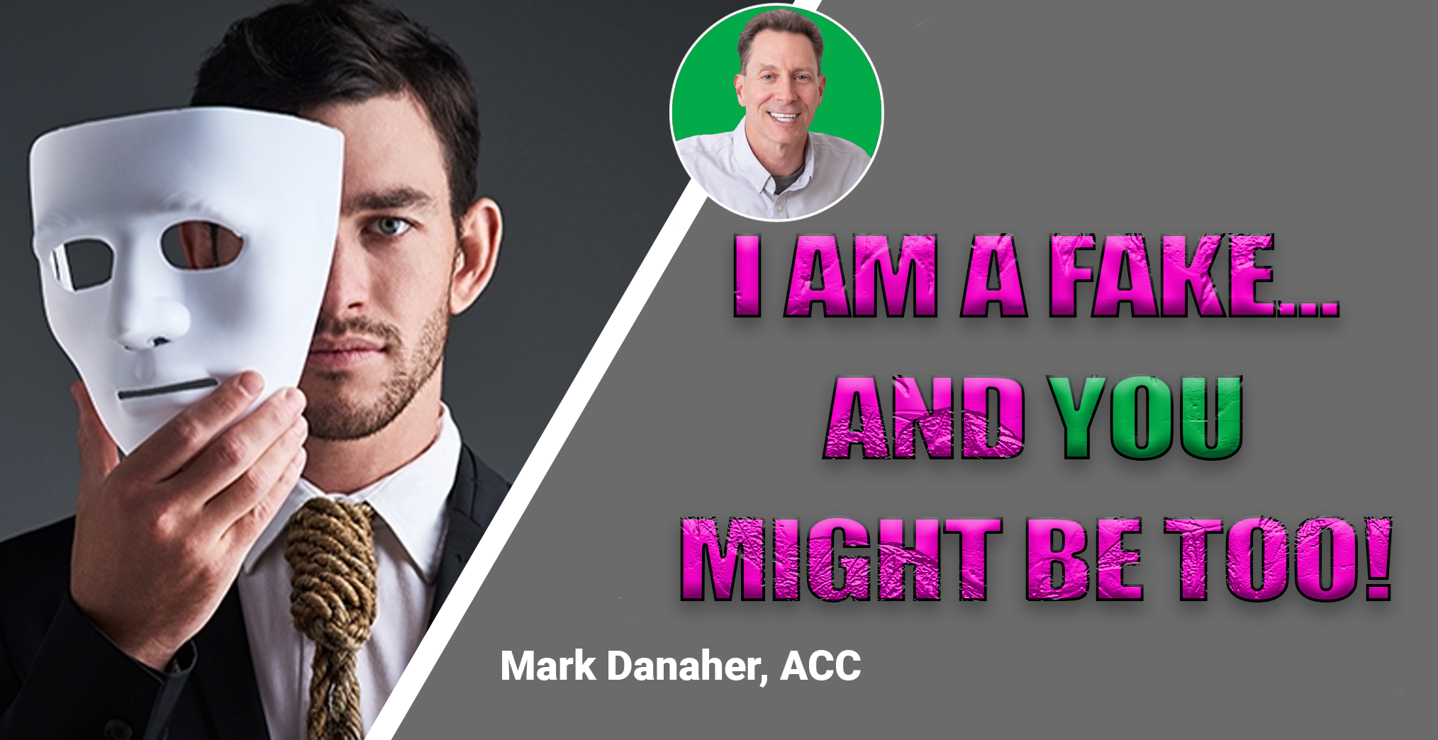 I am a fake - Mark Danaher